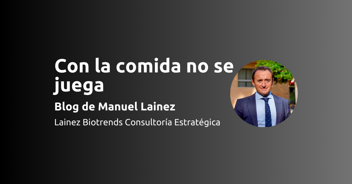 Con la Comida no se Juega | Un blog de Manuel Lainez